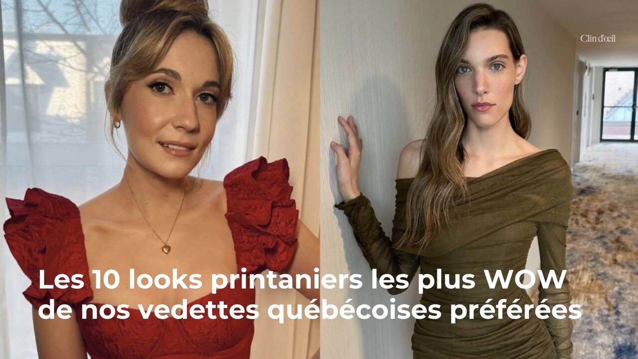Les 10 looks printaniers les plus WOW de nos vedettes québécoises ...