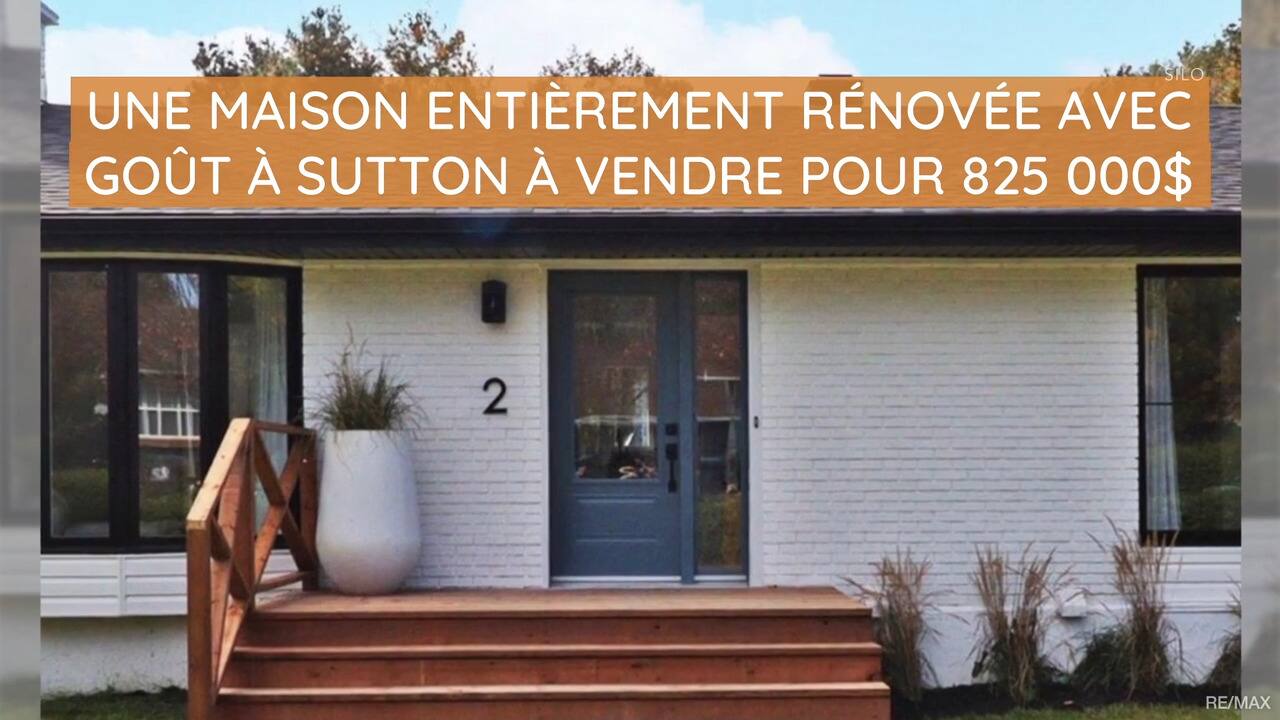 Une maison entièrement rénovée avec goût à Sutton à vendre pour 825 000$ | QUB | QUB info
